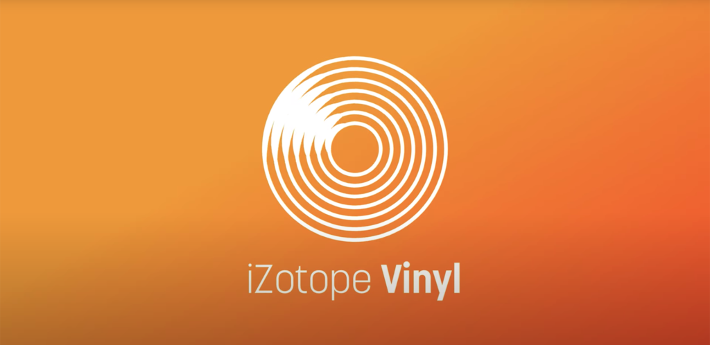 iZotope Updates Fan favorite free plug-in Vinyl – Creative COW