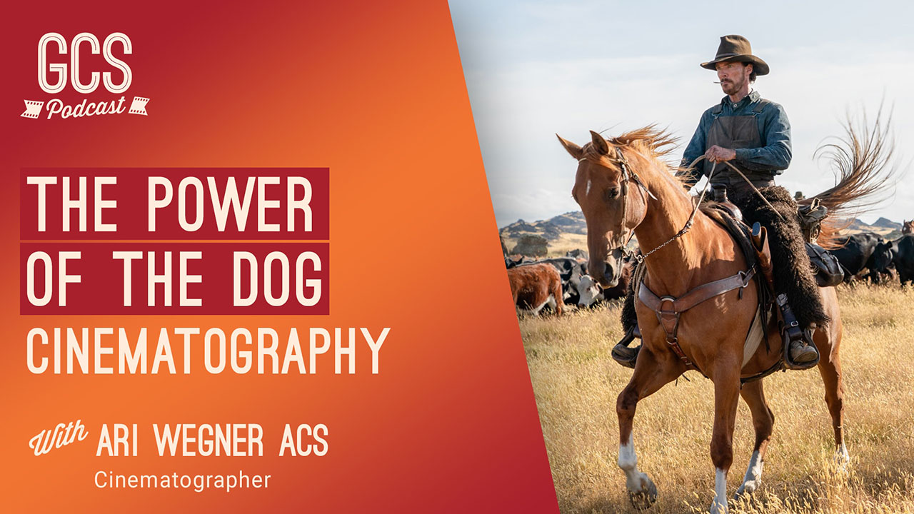 The Power of the Dog Cinematography, with Ari Wegner ACS – Creative COW