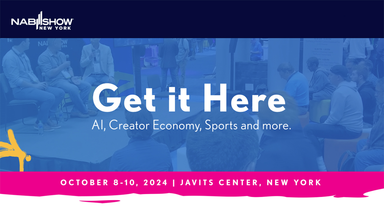Registration Now Open for the 2024 NAB Show New York – Creative COW
