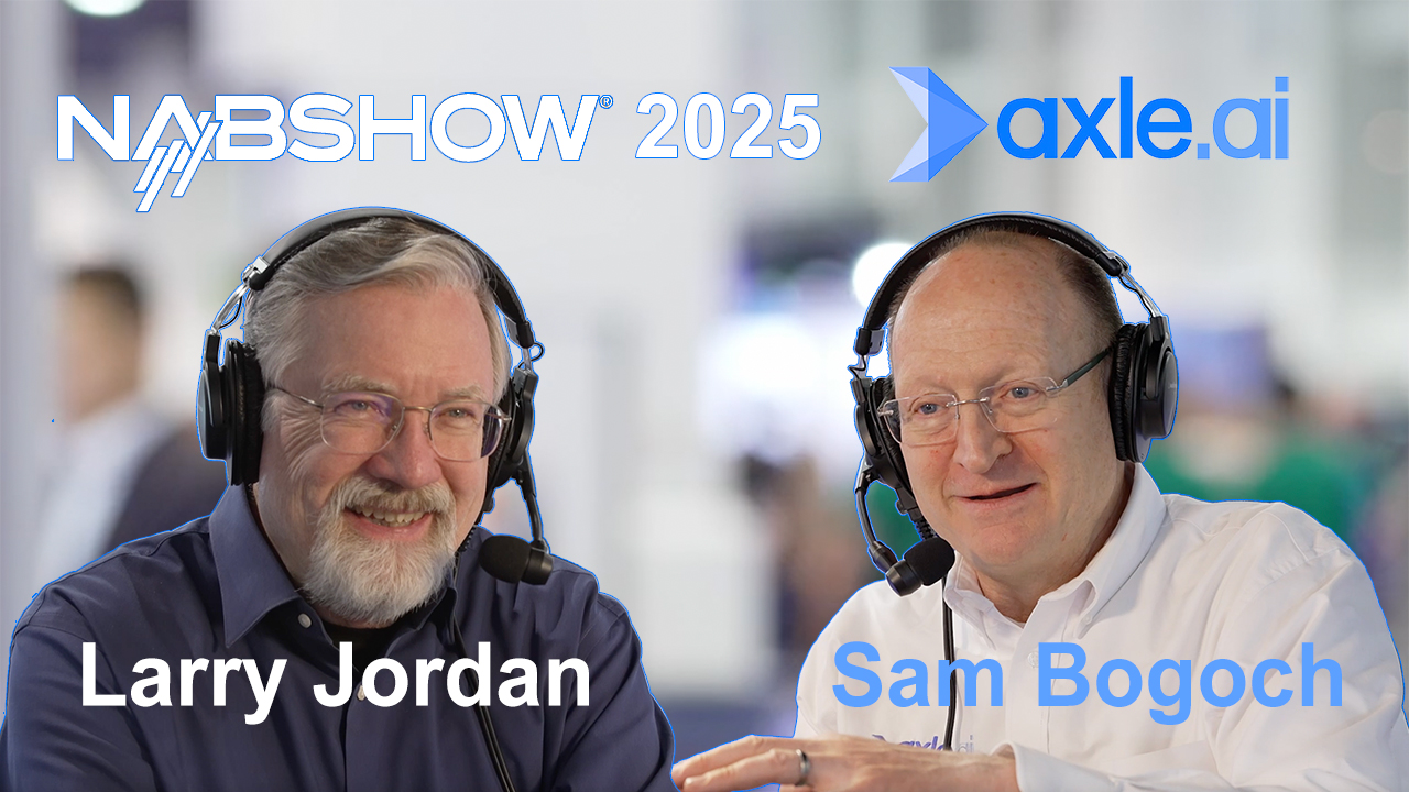 Larry Jordan Meets With Sam Bogoch of Axle.ai to Talk About the Power ...